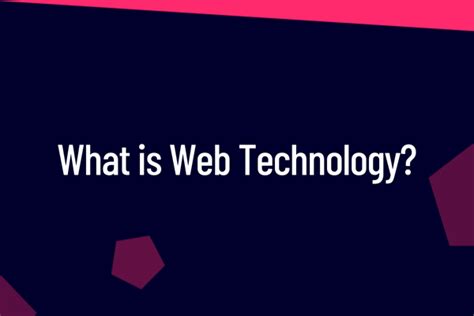 What Is Web Technology A List Of Best Technologies Logik Labs