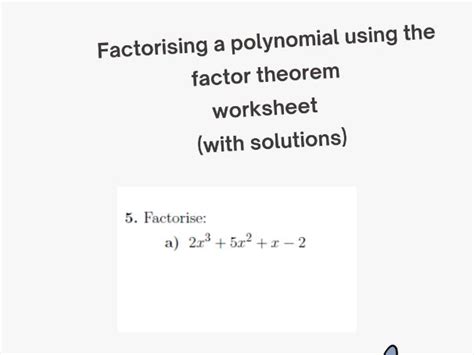 Factorising A Polynomial Using The Factor Theorem Worksheet With