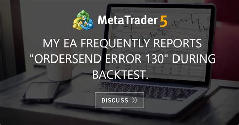 My Ea Frequently Reports Ordersend Error During Backtest