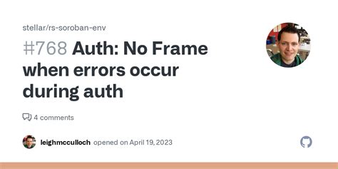 Auth No Frame When Errors Occur During Auth · Issue 768 · Stellarrs Soroban Env · Github