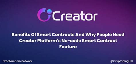Benefits Of Smart Contracts And Why People Need Creator Platforms No