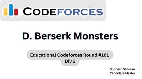 Educational Codeforces Round 161 Div 2 Problem D Berserk Monsters
