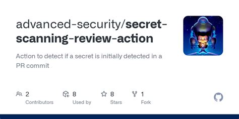 Github Advanced Security Secret Scanning Review Action Action To Detect If A Secret Is
