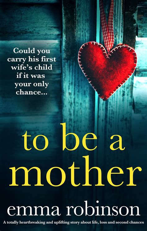 To Be A Mother By Emma Robinson Goodreads