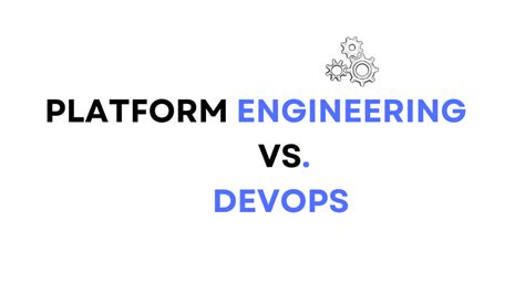 Platform Engineering Vs Devops Whats The Difference 2024
