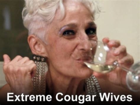 Extreme Cougar Wives Tv Show