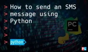 How To Send An SMS Message Using Python PragmaticLinux