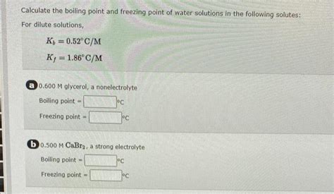 solved calculate the boiling point and freezing point of
