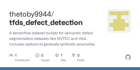 Github Thetoby9944tfdsdefectdetection A Tensorflow Dataset Builder For Semantic Defect