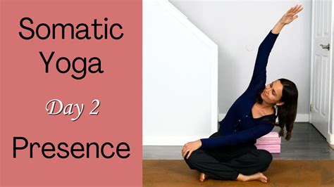 Somatic Yoga A Journey To Self Compassion Day 2 Presence Youtube