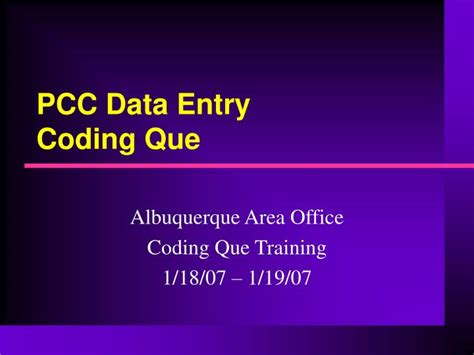 Ppt Pcc Data Entry Coding Que Powerpoint Presentation Free Download Id3385419