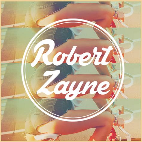 Stream Robert Zayne Music Listen To Songs Albums Playlists For Free