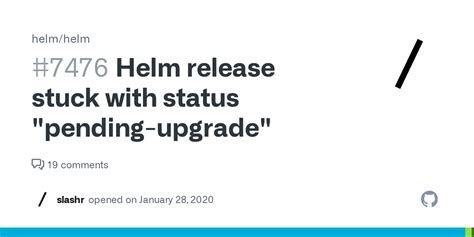 Helm Release Stuck With Status Pending Upgrade · Issue 7476 · Helm