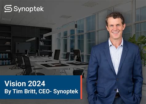Vision 2024 By Tim Britt Ceo At Synoptek Synoptek