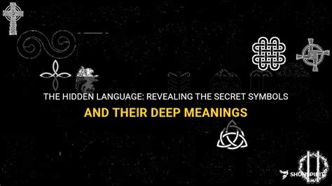 The Hidden Language Revealing The Secret Symbols And Their Deep Meanings Shunspirit