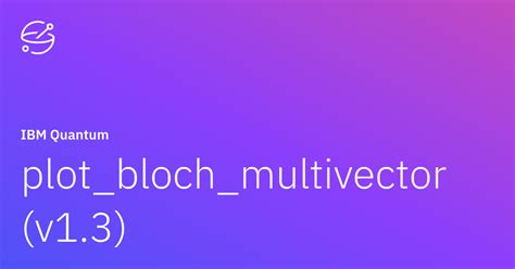 plot bloch multivector v1 3 ibm quantum documentation