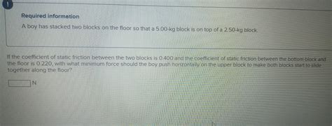 Solved Required Information A Babe Has Stacked Two Blocks On Chegg Com