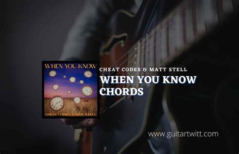 When You Know Chords By Cheat Codes And Matt Stell Guitartwitt