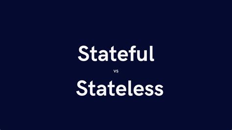 The Tale Of Two Systems Unraveling The Mystery Of Stateful Vs Stateless