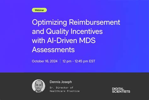 Optimizing Reimbursement And Quality Incentives With Ai Driven Mds Assessments Digital