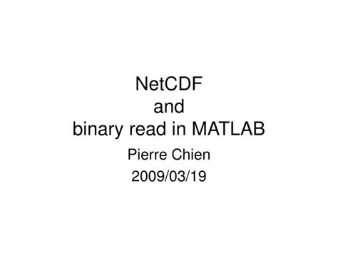 Ppt Netcdf And Binary Read In Matlab Powerpoint Presentation Free
