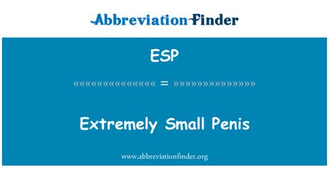 Esp Stands For Extremely Small Penis Abbreviation Finder