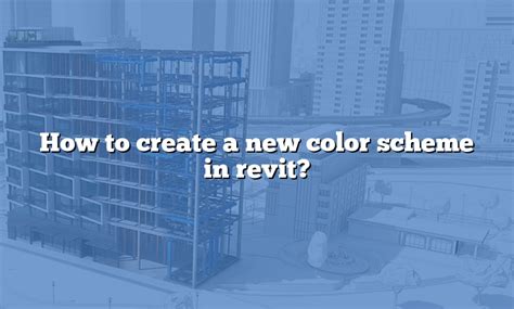How To Create A New Color Scheme In Revit