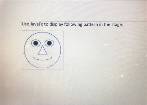 Solved Use Javafx To Display Following Pattern In The Stage