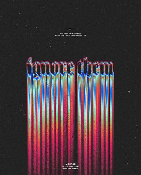 Mocage Graphic Design On Instagram “ignore Them Typography Poster