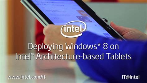 Deploying Windows 8 On Intel Architecture Based Tablets Intels Approach Connected Social Media