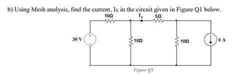Solved B ﻿using Mesh Analysis Find The Current Ix In The
