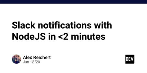 Slack Notifications With Nodejs In