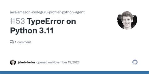 Typeerror On Python 311 · Issue 53 · Awsamazon Codeguru Profiler Python Agent · Github