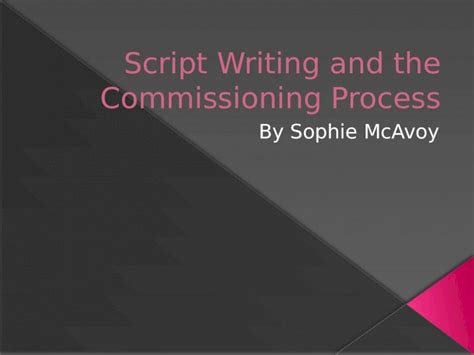 pptx script writing and the commissioning process dokumen tips