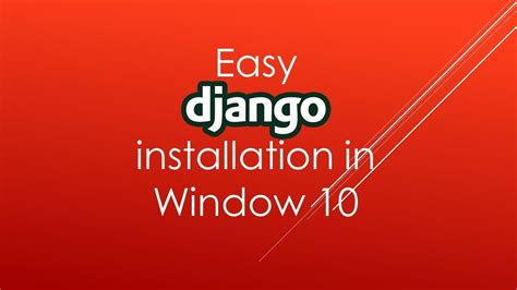 How To Install Django In Window 10 In 3 Minutes Youtube