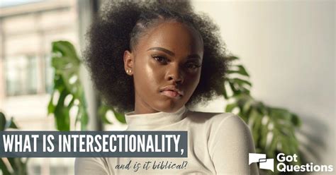 What Is Intersectionality And Is It Biblical GotQuestions Org