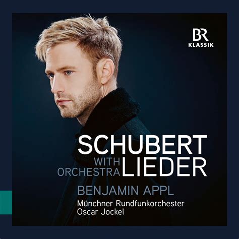 Franz Schubert Lieder With Orchestra Album Of Benjamin Appl Munich