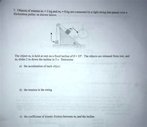 7 Objects Of Masses M1 3 Kg And M2 8 Kg Are Connected By A Light String That Passes Over A