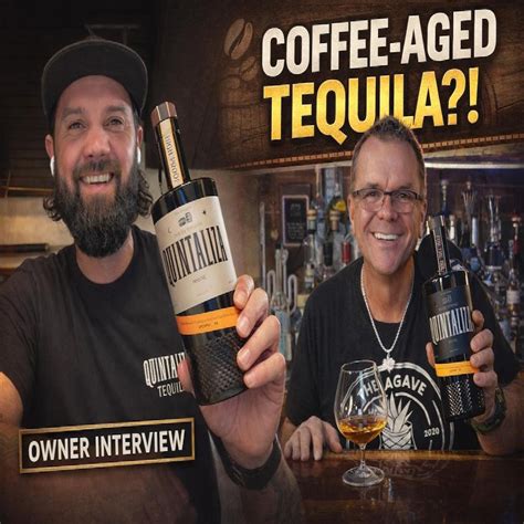 Coffee Aged Tequila Quintaliza Tequila Owner Mike Winters Explains