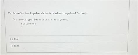 Solved The Form Of The For Loop Shown Below Is Called An