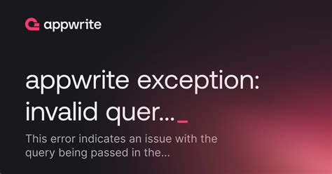 Appwrite Exception Invalid Query Threads Appwrite