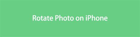 Rotate Photo On Iphone Smoothly Leading Techniques