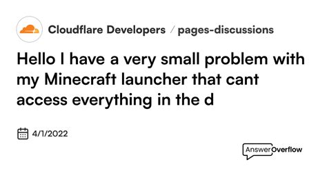 Hello I Have A Very Small Problem With My Minecraft Launcher That Cant Access Everything In