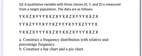 Solved Q1 A Qualitative Variable With Three Classes X Y And Z Is 1 Answer