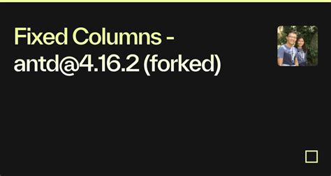 Fixed Columns Antd 4 16 2 Forked Codesandbox