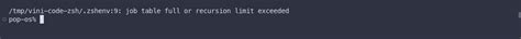 Error Job Table Full Or Recursion Limit Exceeded In Vscode Integrated Terminal When Using