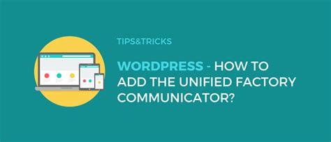 WordPress How To Embed The Unified Factory Widget Unified Factory