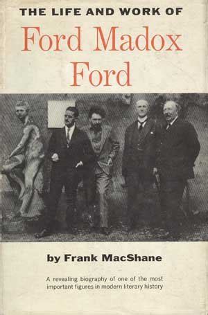 The Life And Work Of Ford Maddox Ford Frank Macshane Books