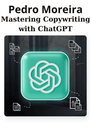 Mastering Copywriting With Chatgpt By Pedro Moreira