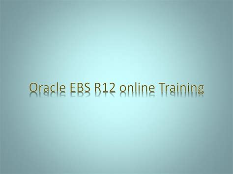 Ppt Oracle Ebs R12 Online Training In Hyderabad Powerpoint